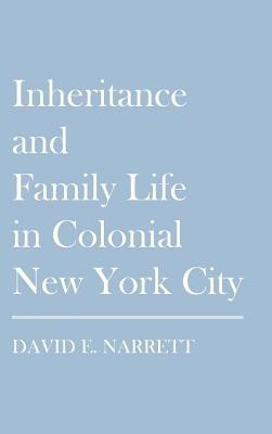 Inheritance and Family Life in Colonial New York City + NEMOKAMAS ...