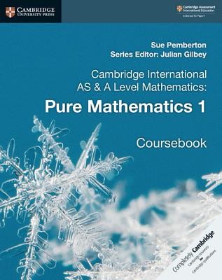 Cambridge International as & a Level Mathematics: Pure Mathematics 1 ...