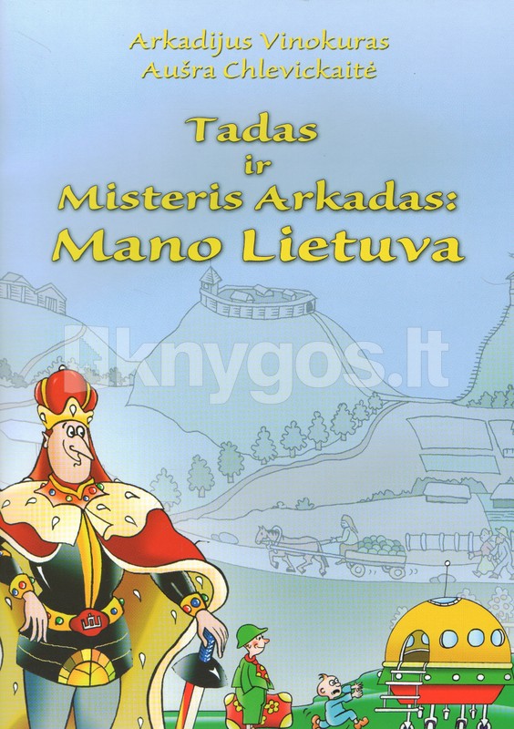 Tadas ir Misteris Arkadas: Mano Lietuva (skaityta knyga)