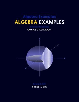 Algebra Examples Conics 2 Parabolas | Knygos.lt