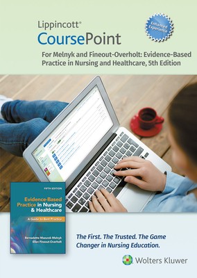 Lippincott Coursepoint Enhanced for Melnyk's Evidence-Based Practice in ...