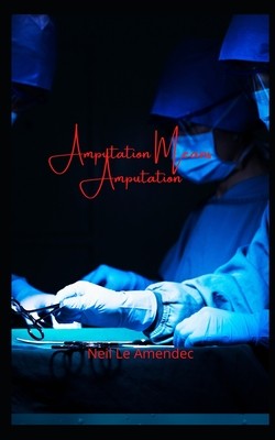 Amputation Means Amputation | Knygos.lt
