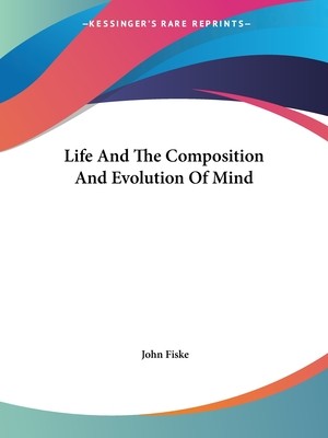 Life and the Composition and Evolution of Mind