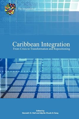 Caribbean Integration from Crisis to Transformation an..
