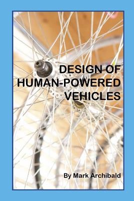Design of Human-Powered Vehicles | Knygos.lt