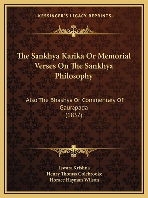 The Sankhya Karika or Memorial Verses on the Sankhya P..
