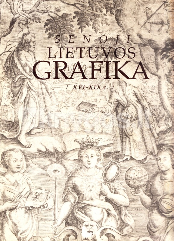 Senoji Lietuvos grafika XVI–XIX a. (skaityta knyga)