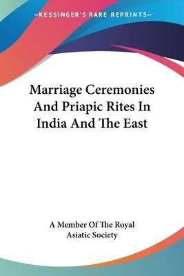 Marriage Ceremonies And Priapic Rites In India And The..