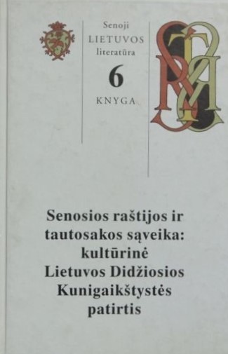 Senoji Lietuvos literatūra. 6 knyga. Senosios raštijos..