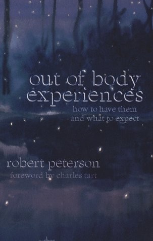 Out of Body Experiences: How to Have them and What to