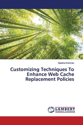 Customizing Techniques To Enhance Web Cache Replacemen..