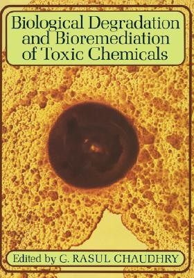 Biological Degradation and Bioremediation of Toxic Che..