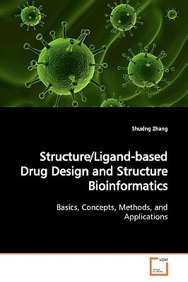 Structure/Ligand-based Drug Design and Structure Bioin..