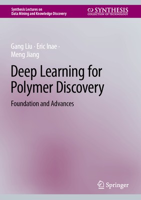 Deep Learning for Polymer Discovery | Knygos.lt