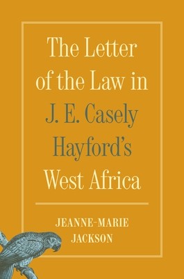 The Letter of the Law in J. E. Casely Hayford's West Africa + NEMOKAMAS ...