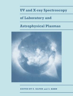UV and X-Ray Spectroscopy of Laboratory and Astrophysical Plasmas ...