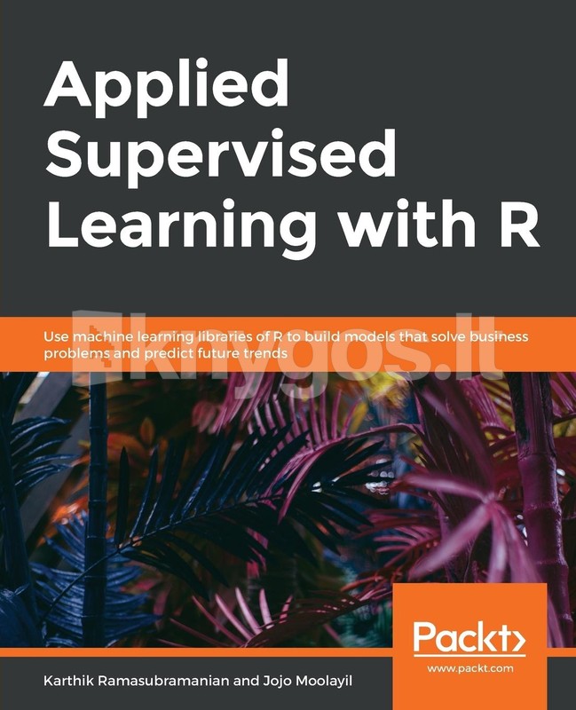 Applied Supervised Learning with R | Knygos.lt