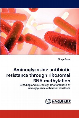 Aminoglycoside Antibiotic Resistance Through Ribosomal..
