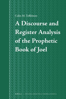 A Discourse and Register Analysis of the Prophetic Book of Joel ...