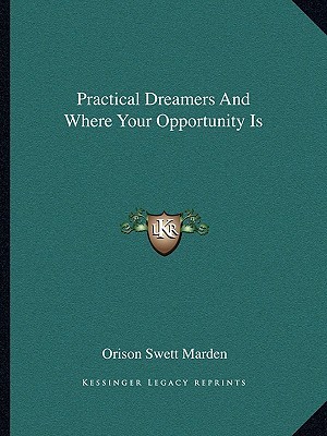 Practical Dreamers and Where Your Opportunity Is