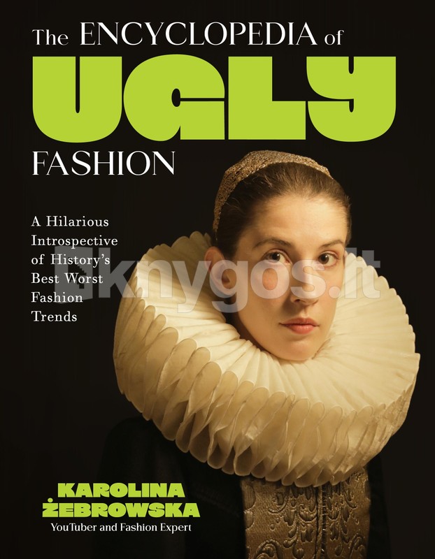 The Encyclopedia of Ugly Fashion + NEMOKAMAS ATVEŽIMAS!