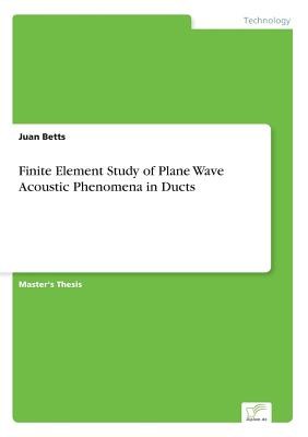 Finite Element Study of Plane Wave Acoustic Phenomena