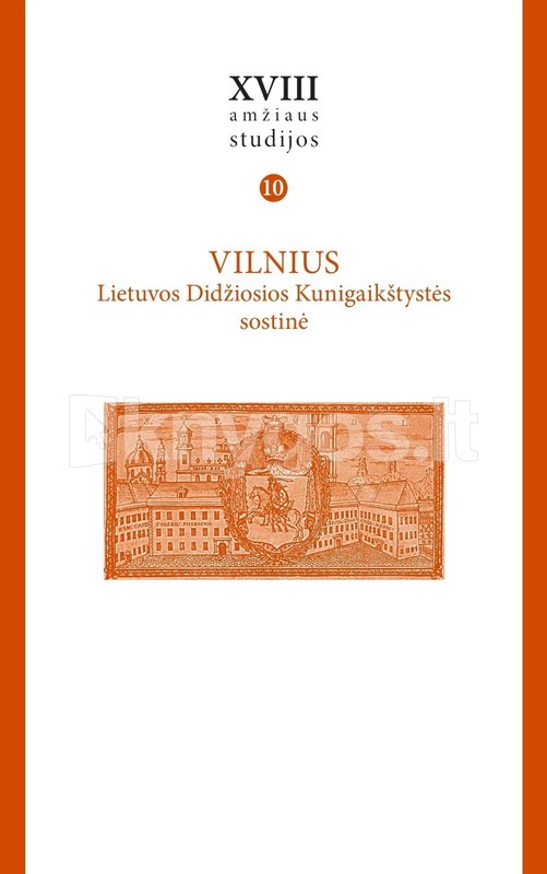XVIII amžiaus studijos. 10 tomas. Vilnius – Lietuvos D..
