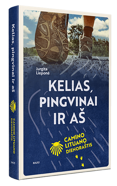 KELIAS, PINGVINAI IR AŠ. „Camino Lituano“ dienoraštis