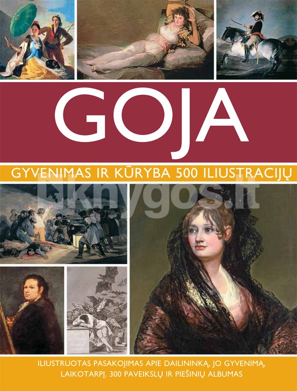 GOJA. Gyvenimas ir kūryba 500 iliustracijų + NEMOKAMAS ATVEŽIMAS!