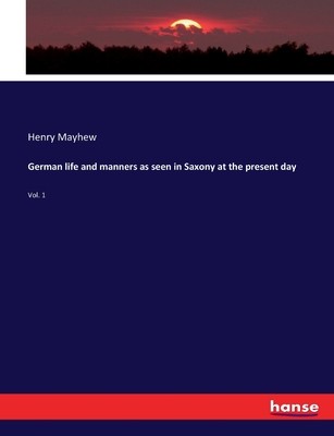 German life and manners as seen in Saxony at the prese..