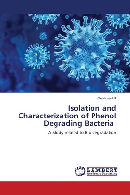 Isolation and Characterization of Phenol Degrading Bac..