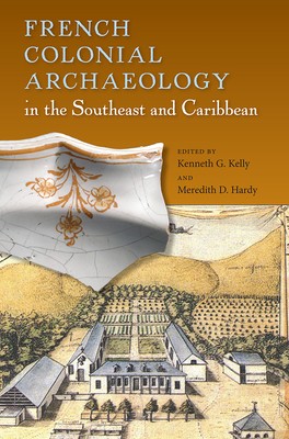 French Colonial Archaeology in the Southeast and Caribbean + NEMOKAMAS ...
