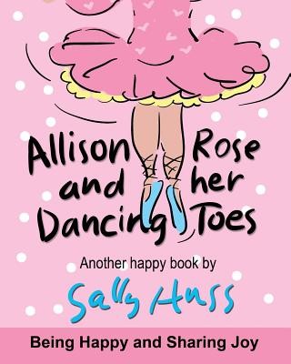 Allison Rose and Her Dancing Toes | Knygos.lt