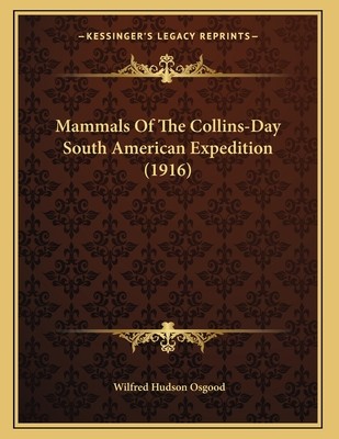 Mammals Of The Collins-Day South American Expedition
