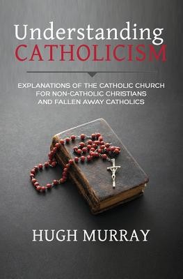 Understanding Catholicism | Knygos.lt