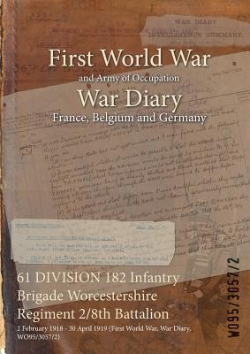 61 DIVISION 182 Infantry Brigade Worcestershire Regime..