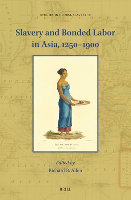 Slavery and Bonded Labor in Asia, 1250-1900 + NEMOKAMAS ATVEŽIMAS!