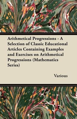Arithmetical Progressions - A Selection of Classic Edu..