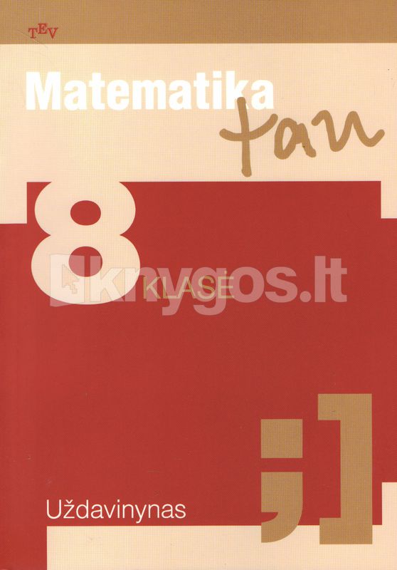 Matematika tau. Uždavinynas 8 klasei | Knygos.lt