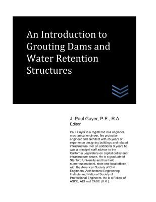 An Introduction to Grouting Dams and Water Retention Structures ...