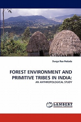 Forest Environment and Primitive Tribes in India