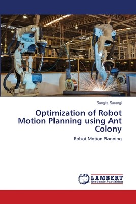 Optimization of Robot Motion Planning using Ant Colony