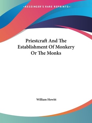Priestcraft And The Establishment Of Monkery Or The Mo..