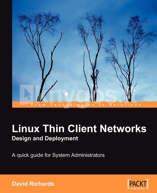 Linux Thin Client Networks Design and Deployment