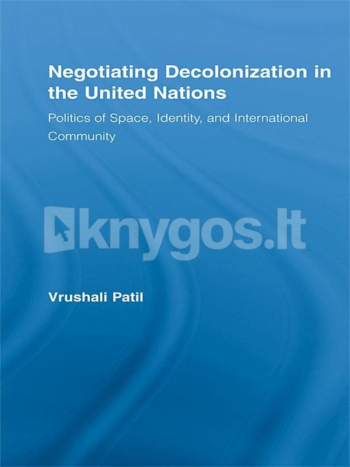 Negotiating Decolonization in the United Nations