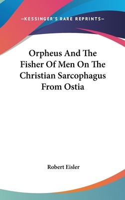 Orpheus and the Fisher of Men on the Christian Sarcoph..