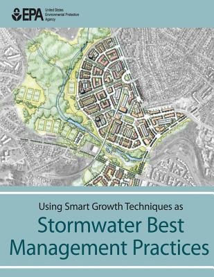 Using Smart Growth Techniques as Stormwater Best Management Practices ...