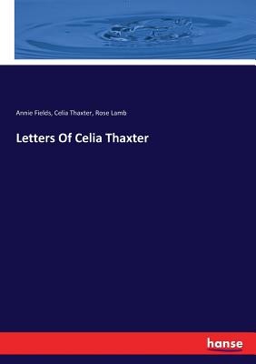 Letters Of Celia Thaxter | Knygos.lt